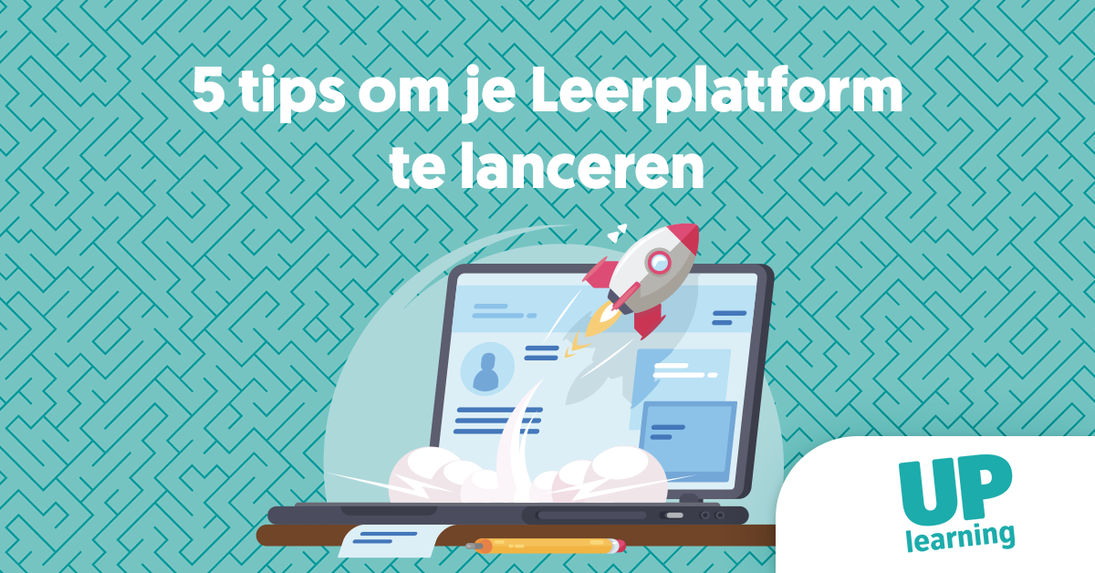 LMS lanceren | 5 tips | UP learning